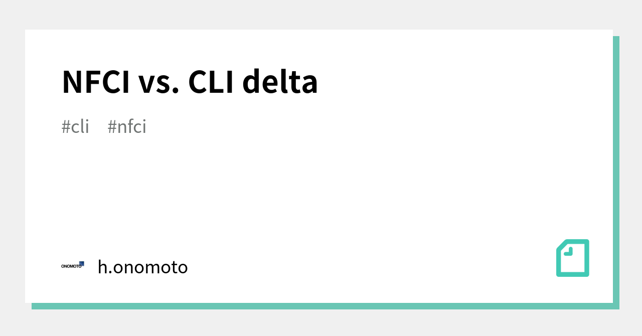 NFCI vs. CLI delta｜h.onomoto