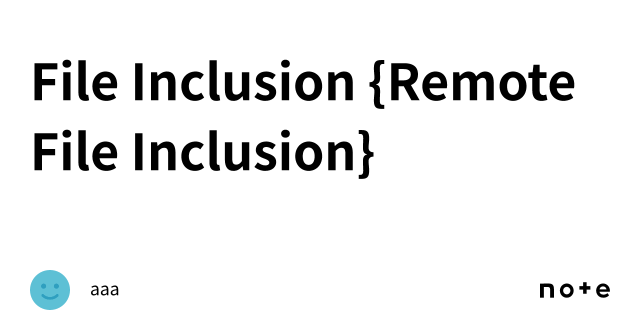File Inclusion {Remote File Inclusion}｜aaa