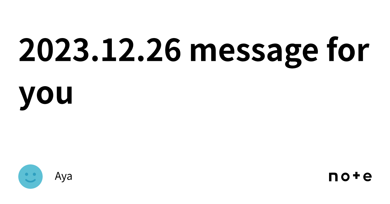 2023.12.26 message for you｜Aya
