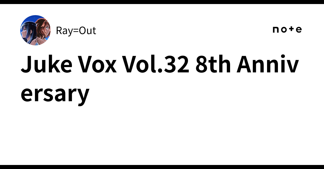Juke Vox Vol.32 8th Anniversary｜Ray=Out