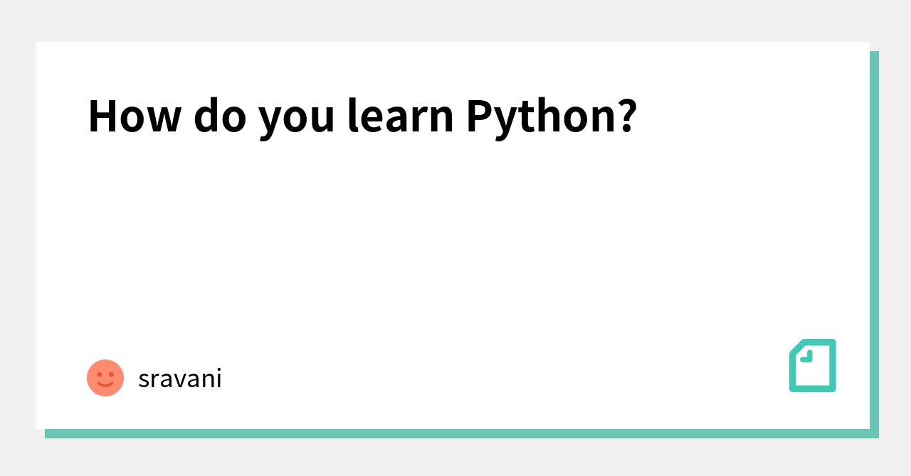 How do you learn Python?｜sravani