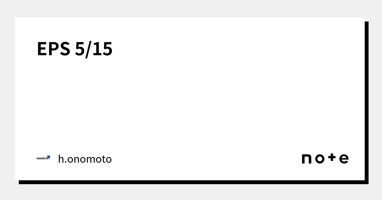 EPS 5/15｜h.onomoto