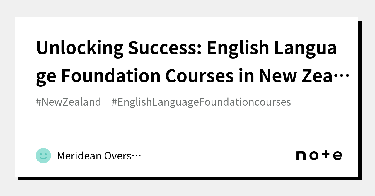 Unlocking Success: English Language Foundation Courses in New Zealand ...