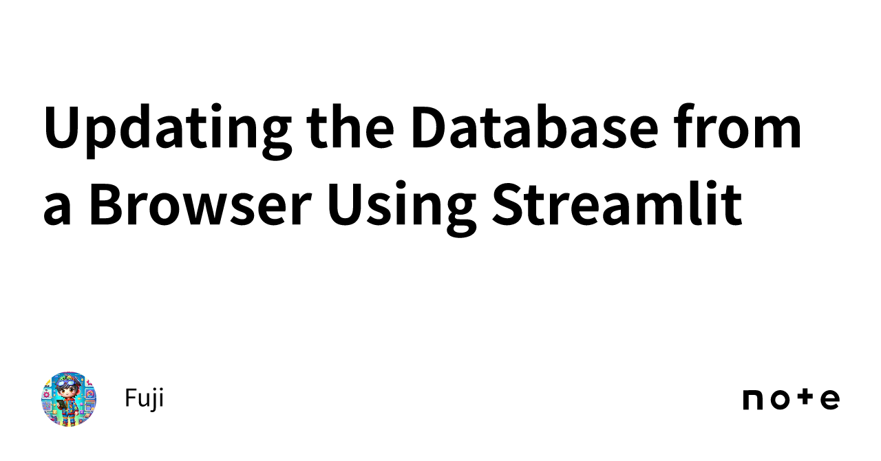 Updating the Database from a Browser Using Streamlit｜Fuji