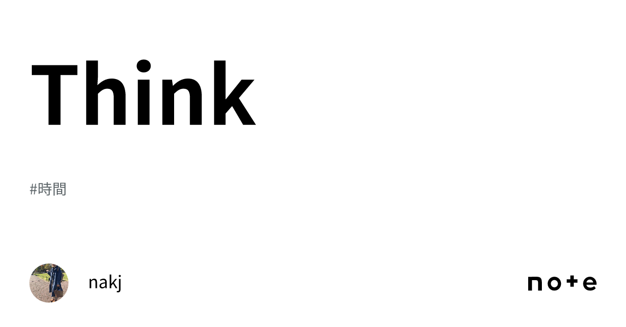 Think｜nakj