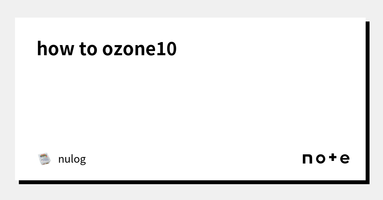 how to ozone10｜nulog