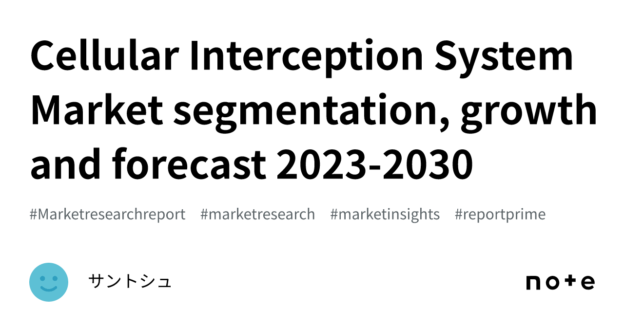 Cellular Interception System Market segmentation, growth and forecast ...
