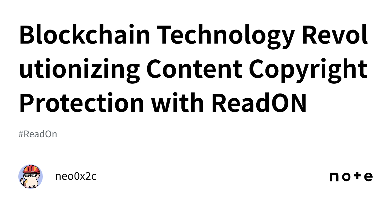 Blockchain Technology Revolutionizing Content Copyright Protection with ...
