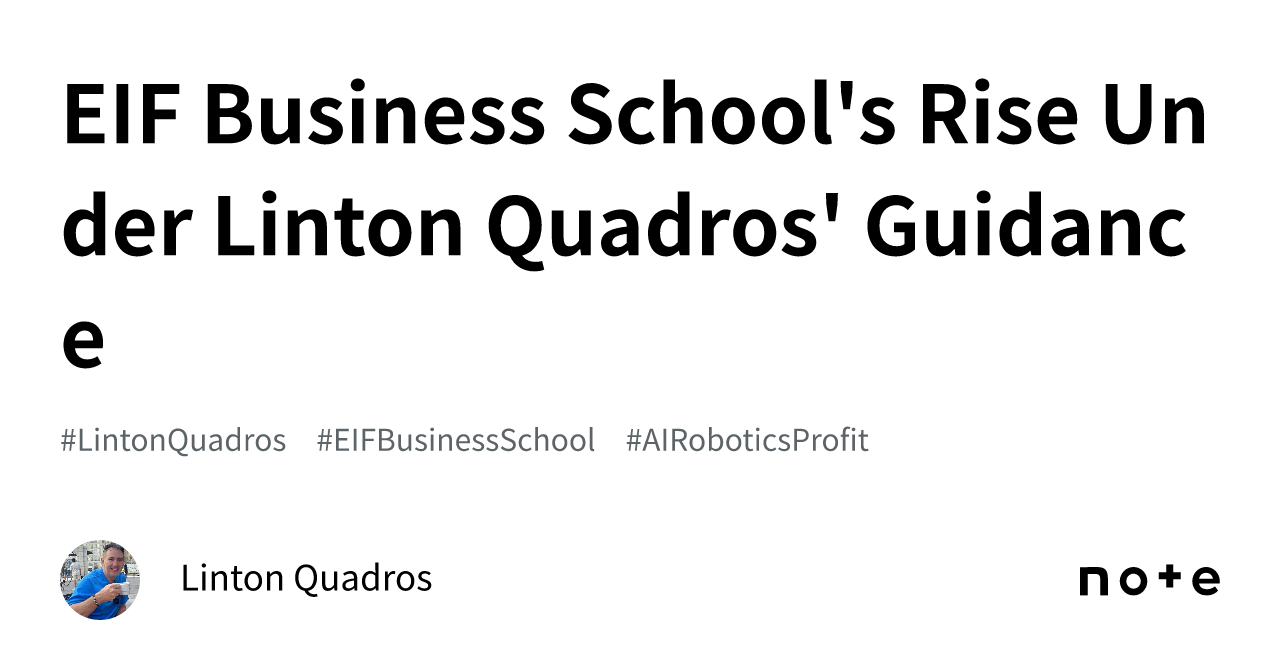 EIF Business School's Rise Under Linton Quadros' Guidance｜Linton Quadros
