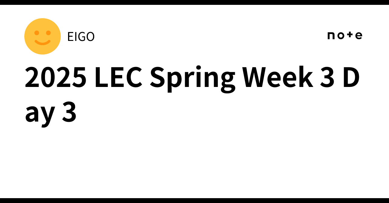 2025 LEC Spring Week 3 Day 3｜EIGO
