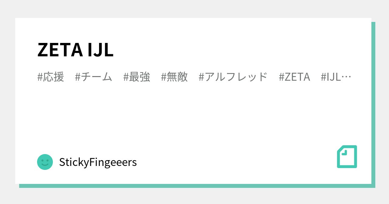 ZETA IJL｜StickyFingeeers｜note