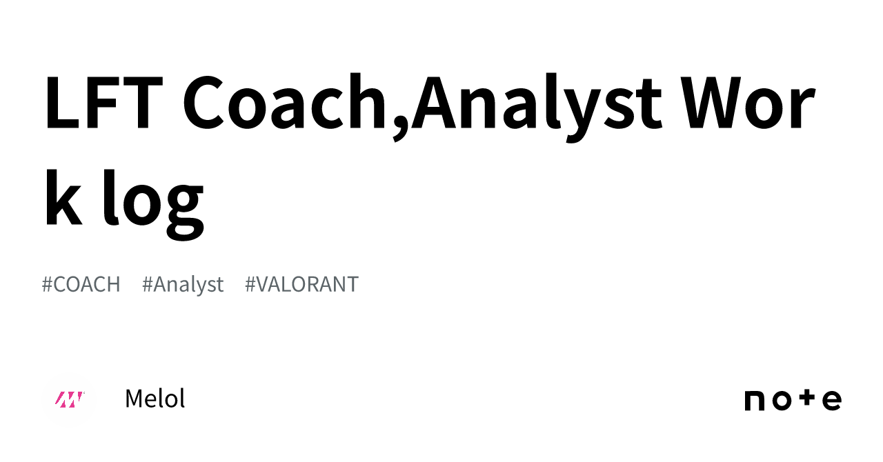 LFT Coach,Analyst Work log｜MeloSan