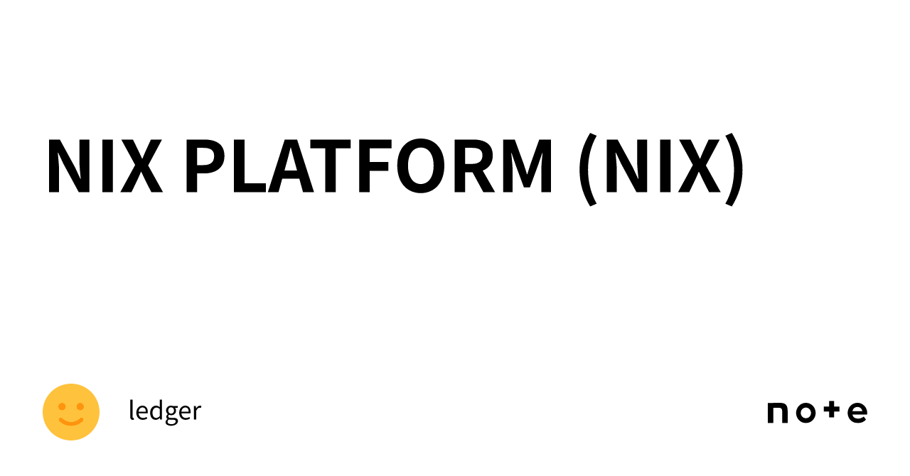 NIX PLATFORM (NIX)｜ledger