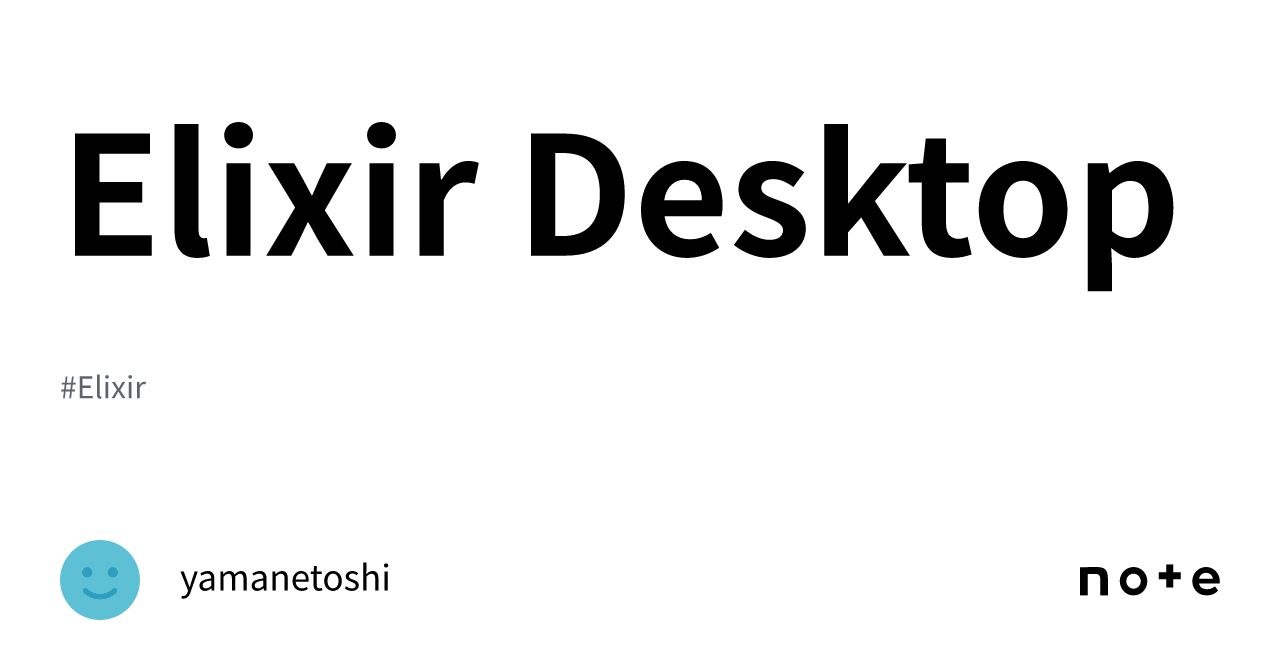 Elixir Desktop｜yamanetoshi