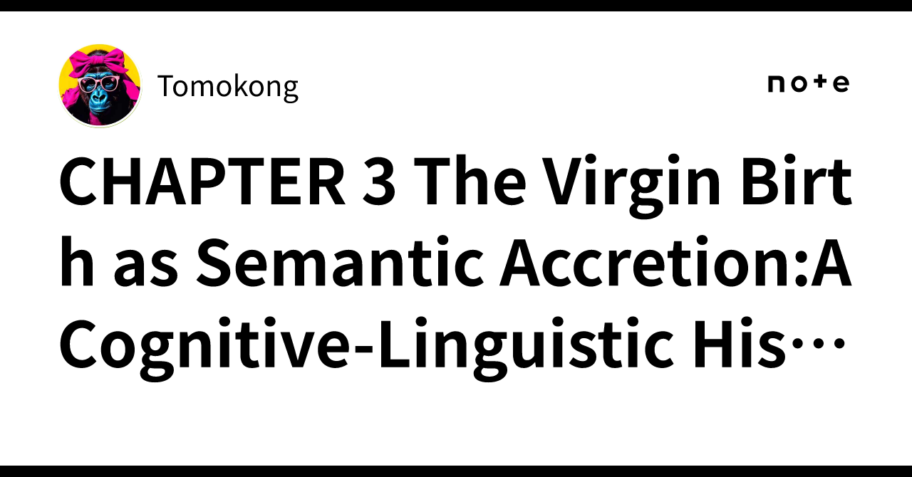 CHAPTER 3 The Virgin Birth as Semantic Accretion:A Cognitive-Linguistic ...