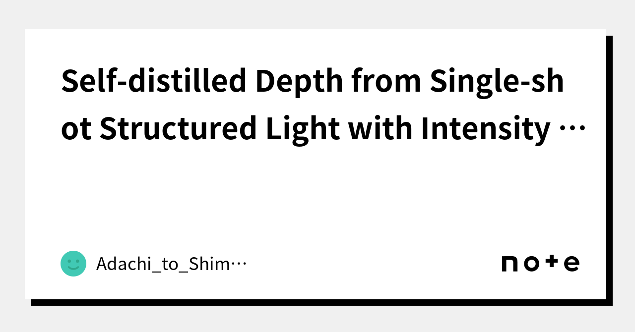 Self-distilled Depth from Single-shot Structured Light with Intensity ...
