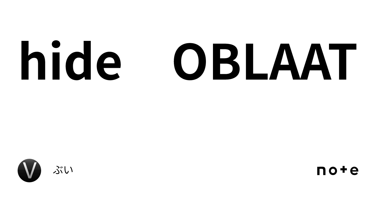 hide OBLAAT｜ぶい