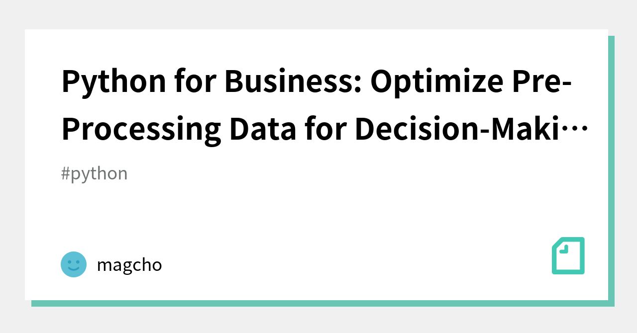 Python for Business: Optimize Pre-Processing Data for Decision-Making ...