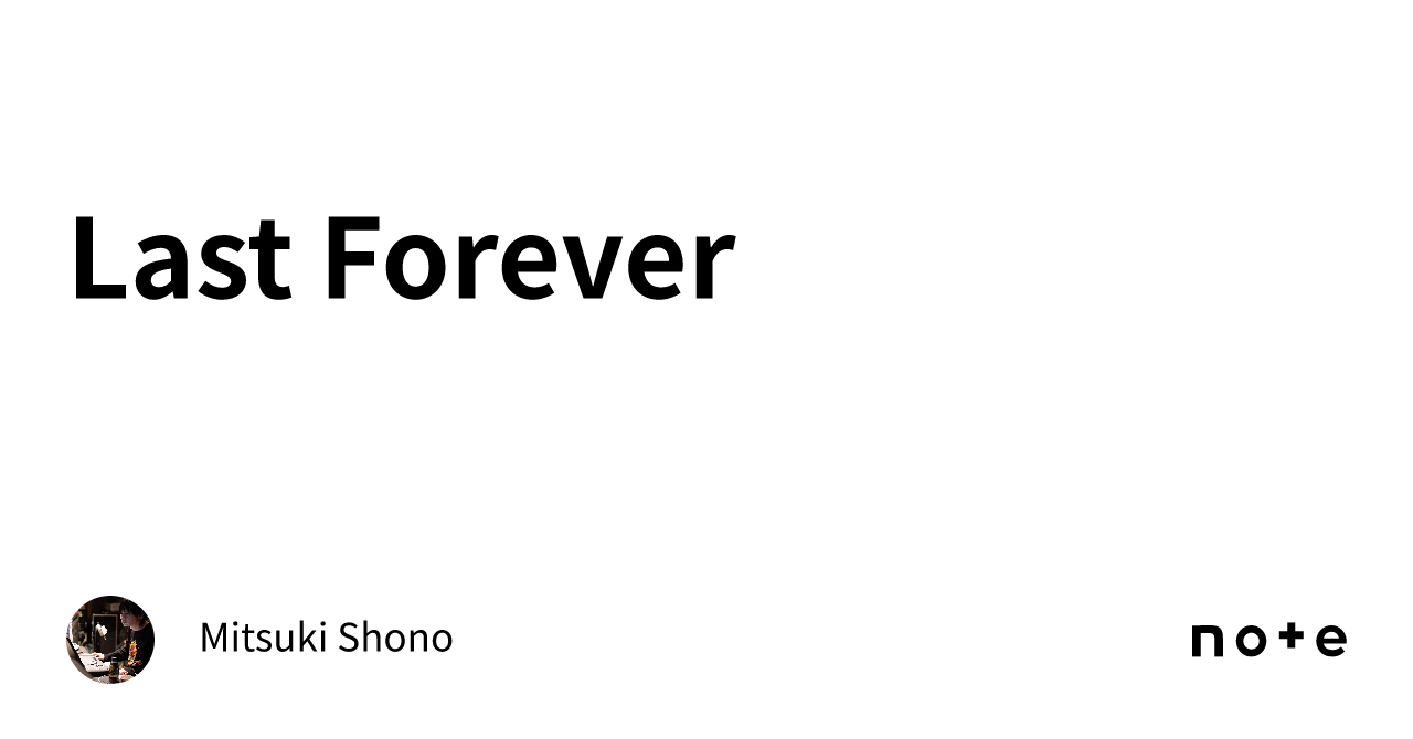 Last Forever｜Mitsuki Shono