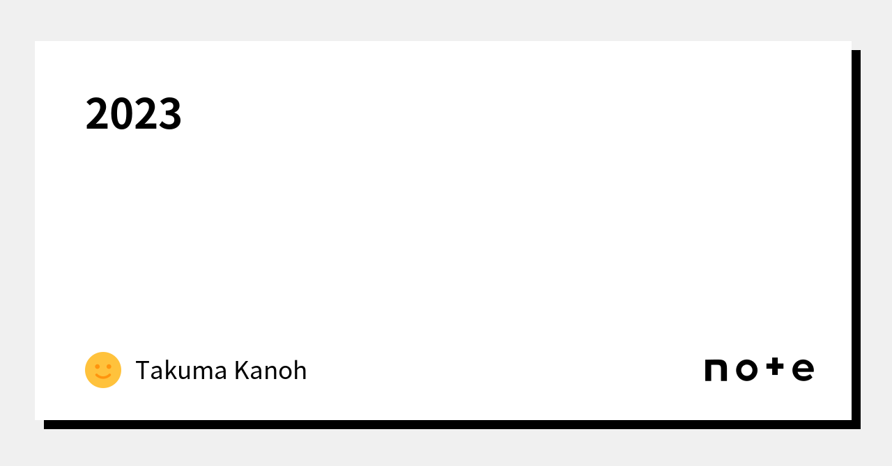 2023｜Takuma Kanoh｜note