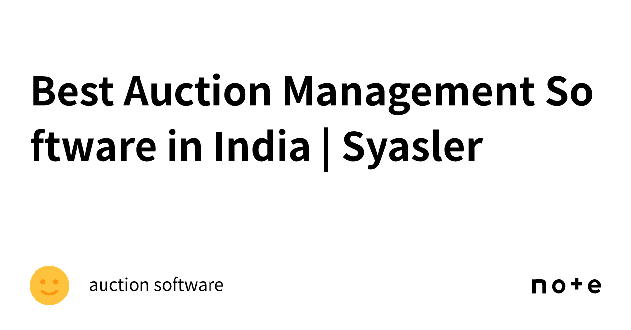 Best Auction Management Software in India | Syasler｜auction software