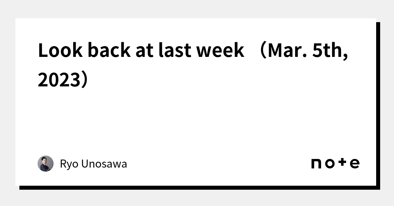 Look back at last week （Mar. 5th, 2023）｜UNO｜note