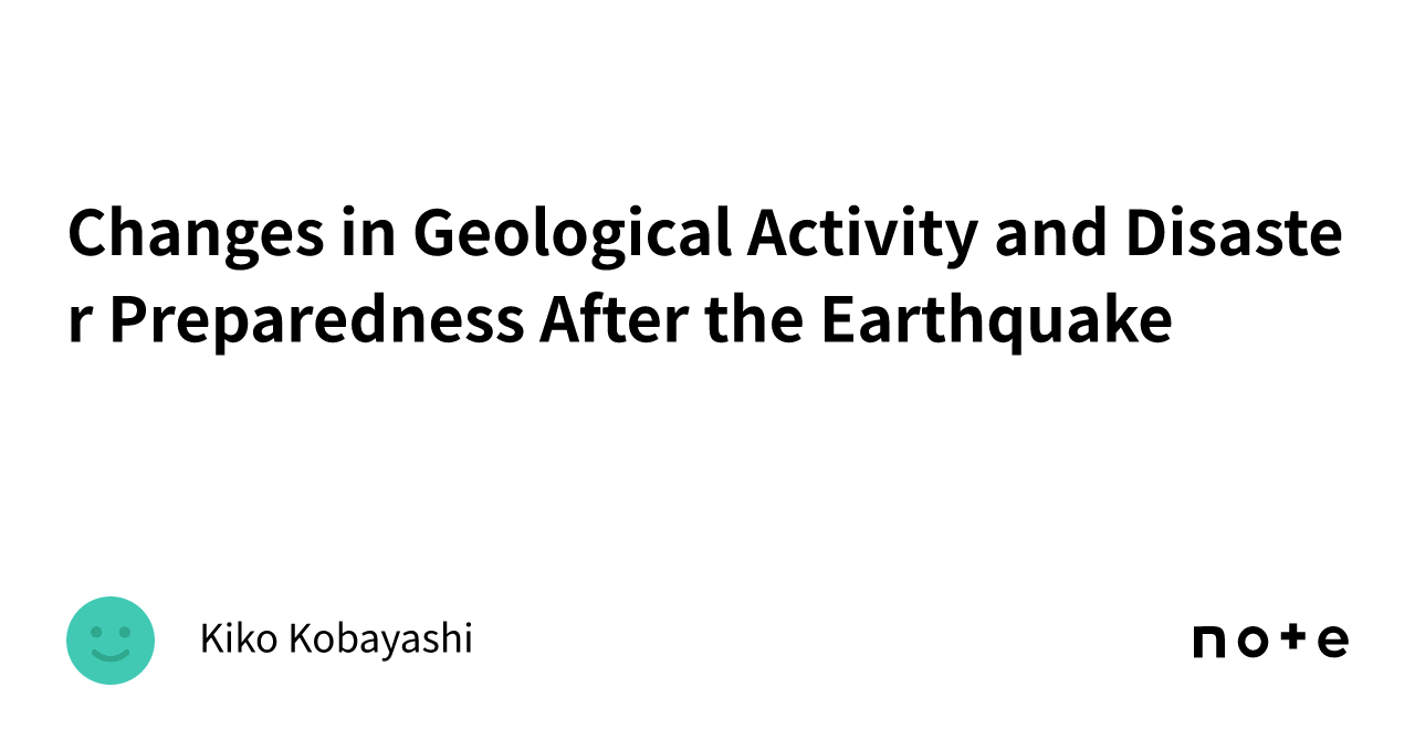 Changes in Geological Activity and Disaster Preparedness After the ...