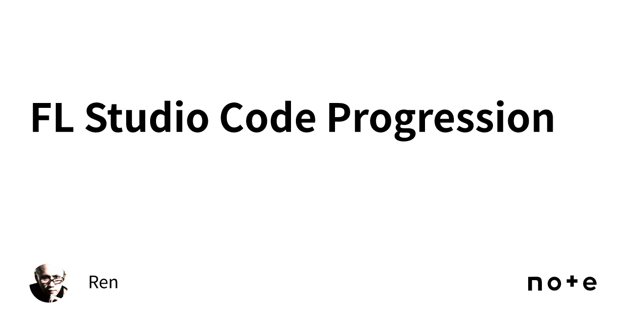 FL Studio Code Progression ｜Ren