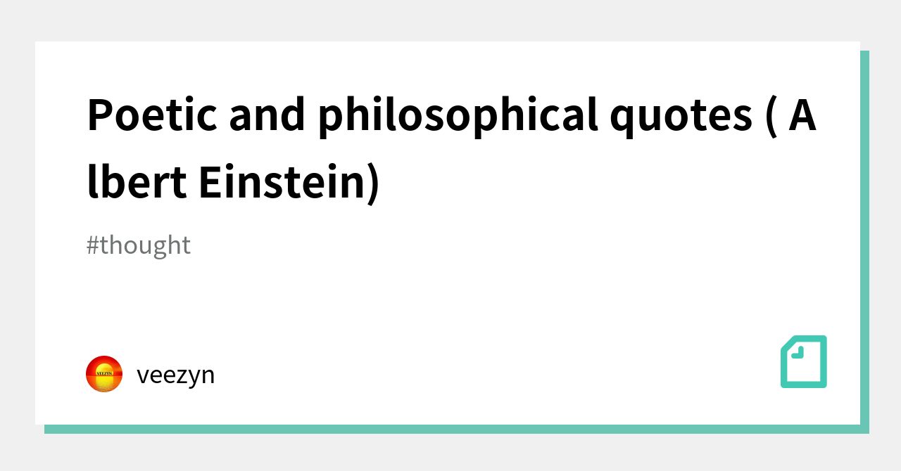 Poetic and philosophical quotes ( Albert Einstein)｜veezyn