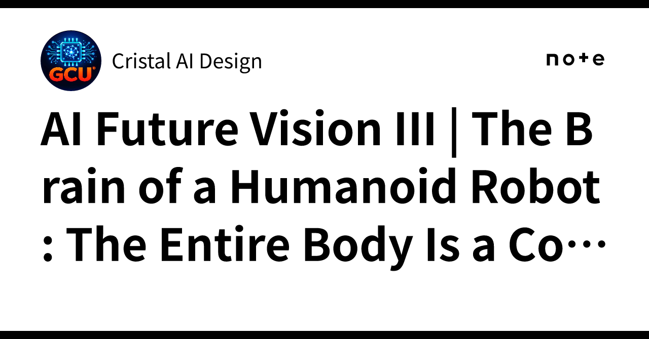 AI Future Vision III | The Brain of a Humanoid Robot: The Entire Body ...