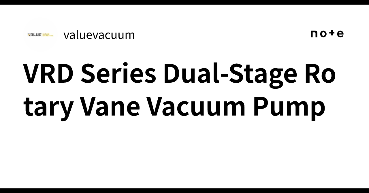 VRD Series Dual-Stage Rotary Vane Vacuum Pump｜valuevacuum
