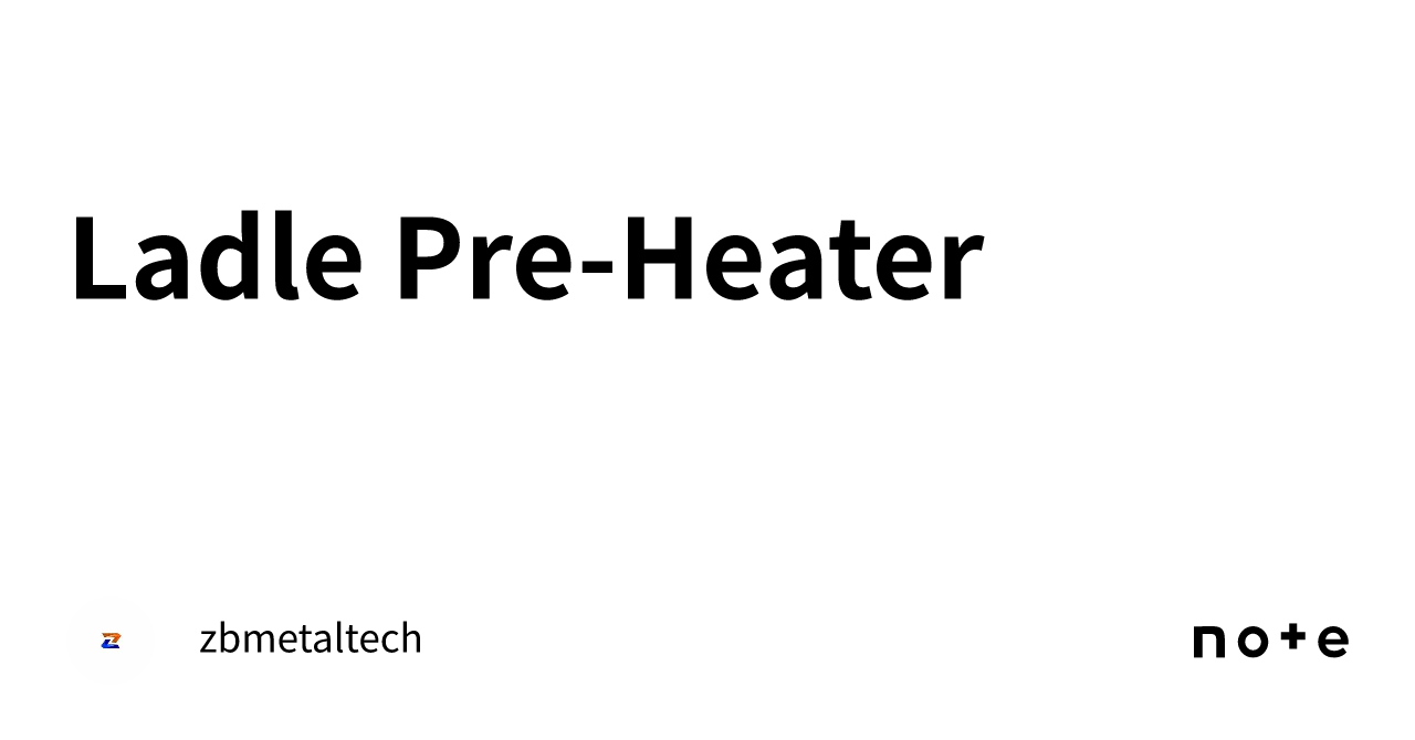Ladle Pre-Heater｜zbmetaltech