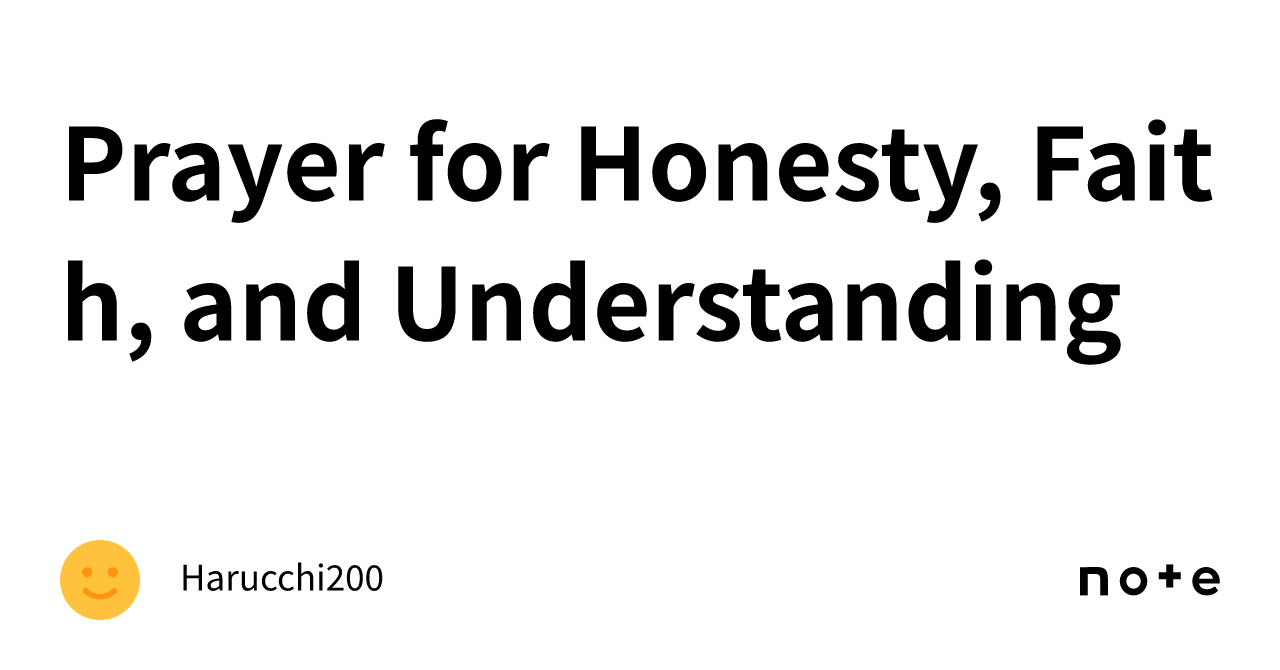 Prayer for Honesty, Faith, and Understanding｜Harucchi200