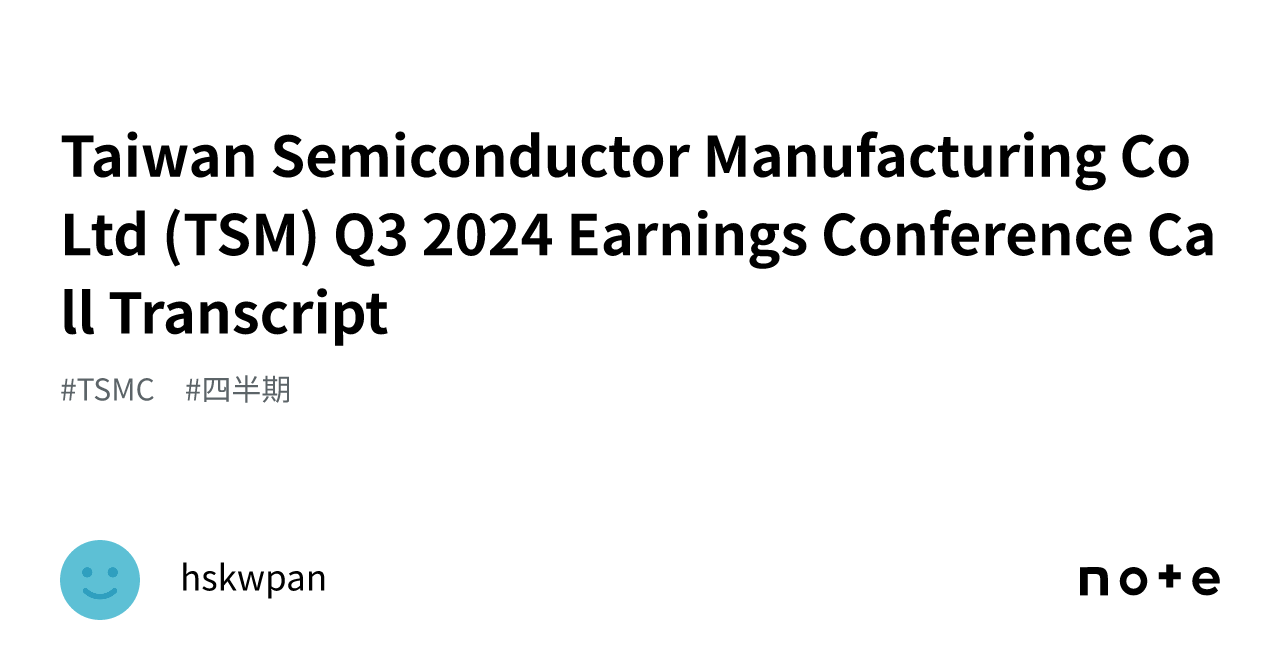 Taiwan Semiconductor Manufacturing Co Ltd (TSM) Q3 2024 Earnings ...