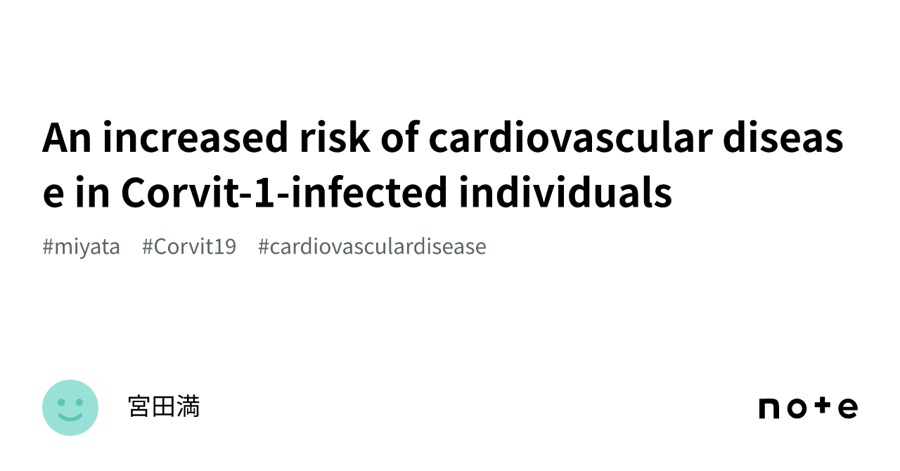 An increased risk of cardiovascular disease in Corvit-1-infected ...
