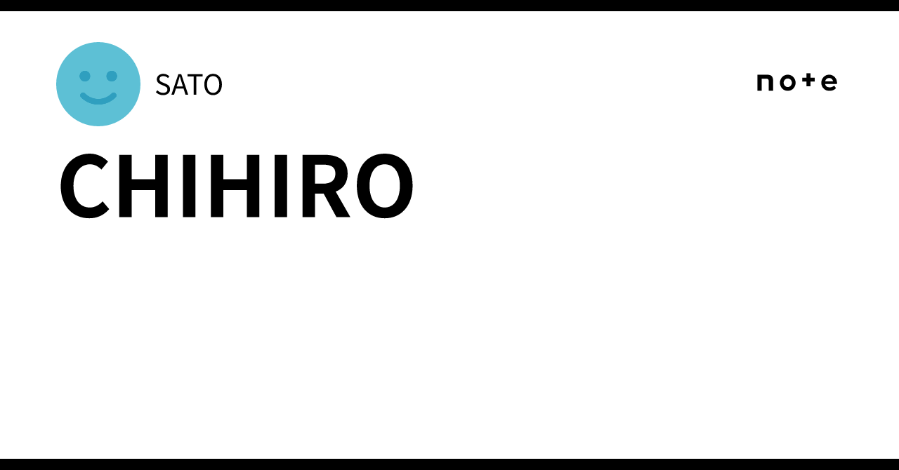 CHIHIRO｜SATO