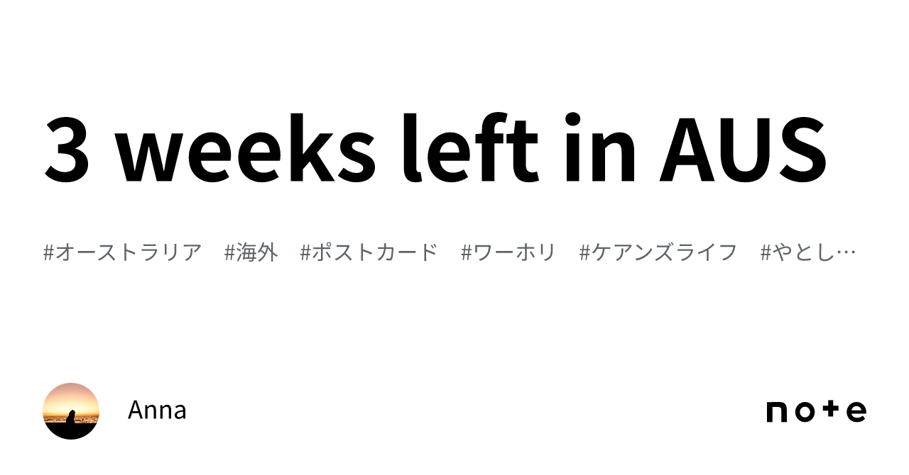 3 weeks left in AUS🇦🇺｜Anna