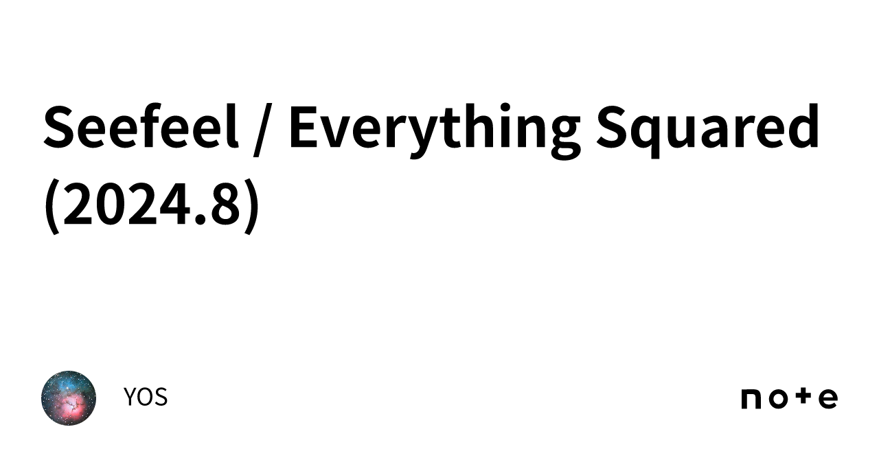 Seefeel / Everything Squared (2024.8)｜YOS