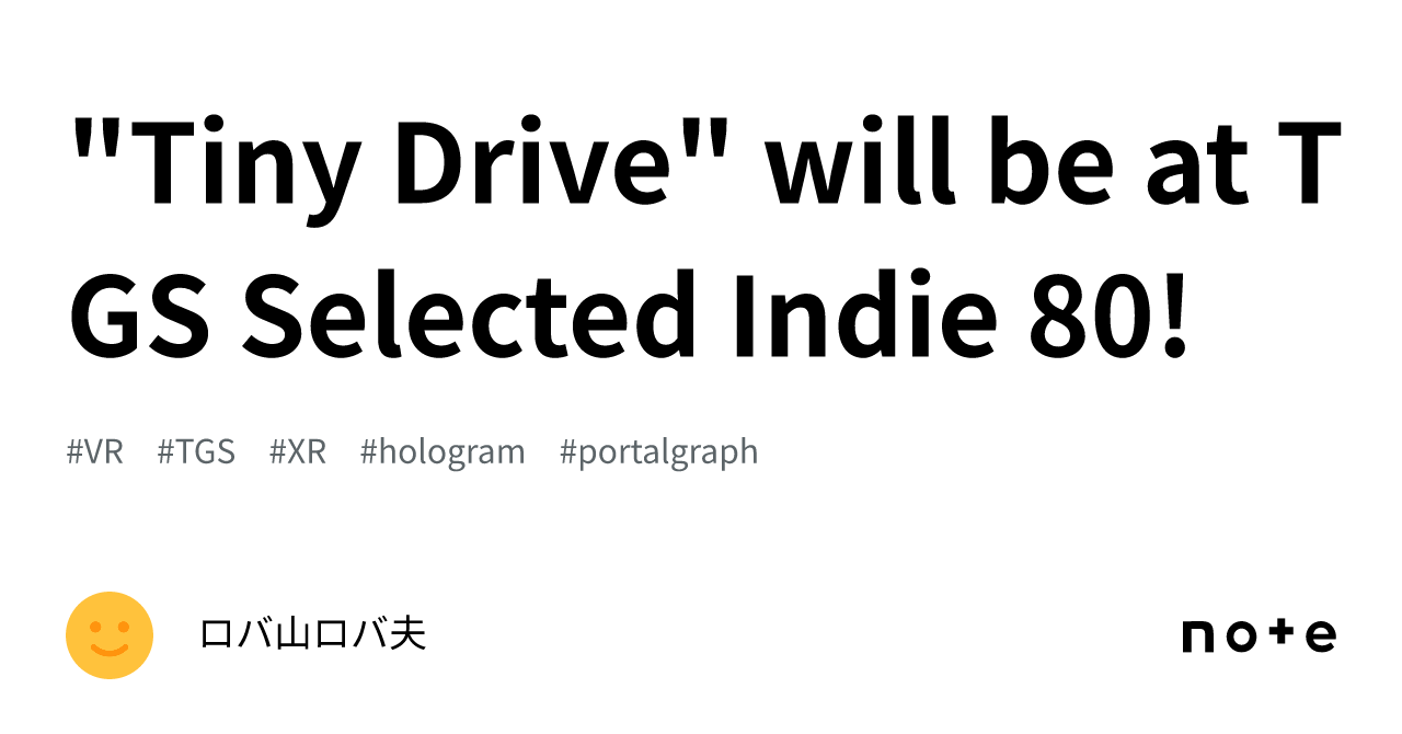 "Tiny Drive" will be at TGS Selected Indie 80!｜ロバ山ロバ夫