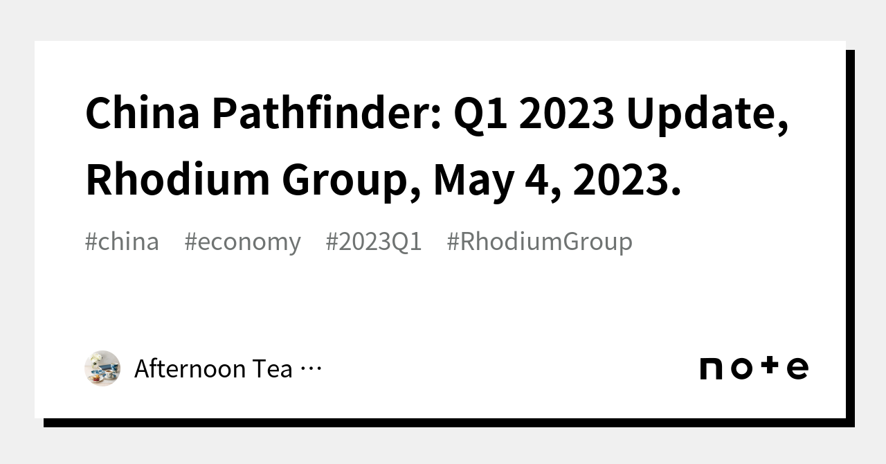 China Pathfinder: Q1 2023 Update, Rhodium Group, May 4, 2023.｜Afternoon ...
