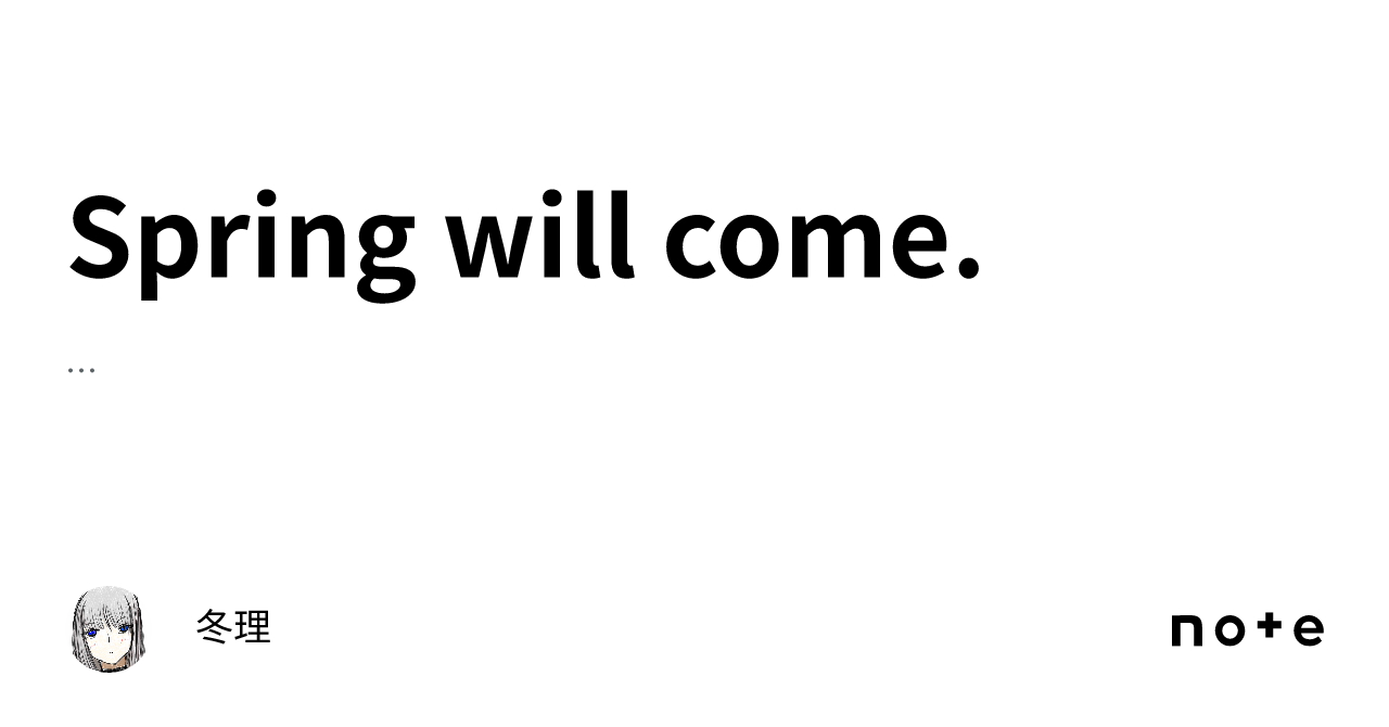 Spring will come.｜冬理