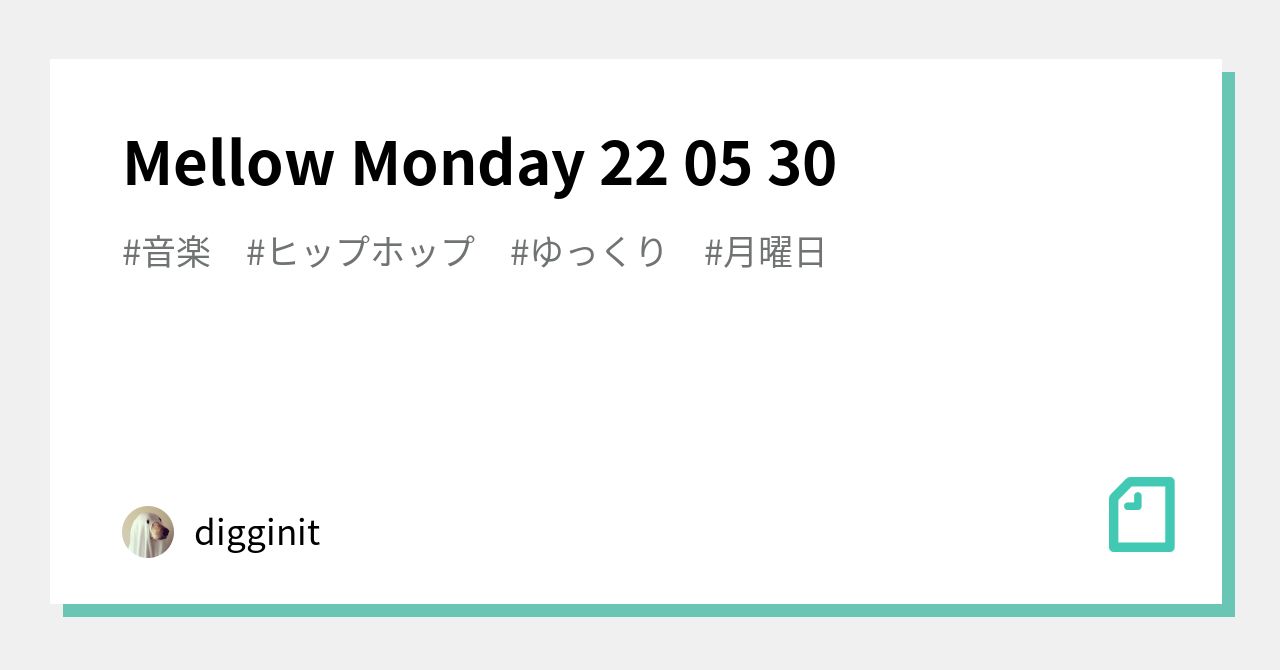 Mellow Monday 22 05 30｜digginit