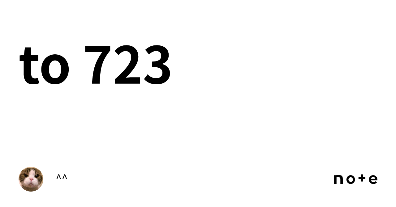 to 723｜^^