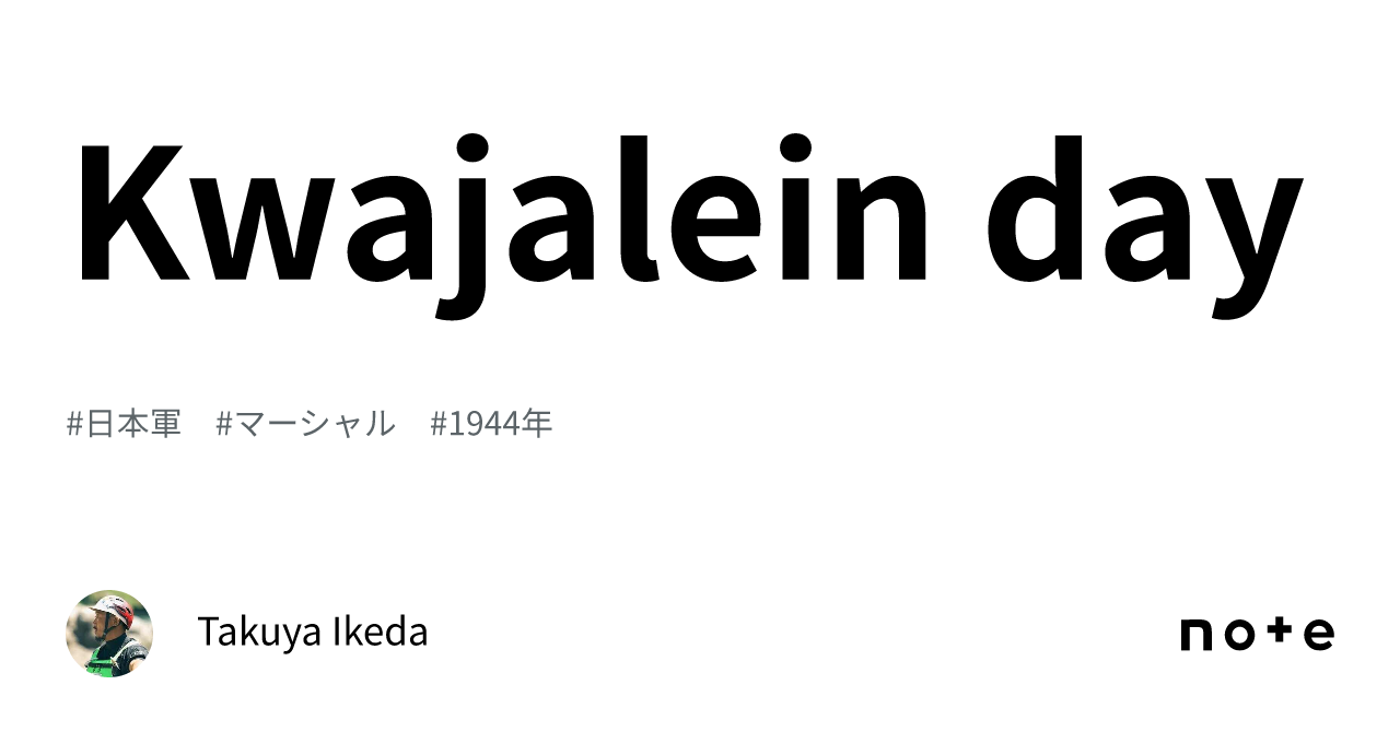 Kwajalein day｜Takuya Ikeda