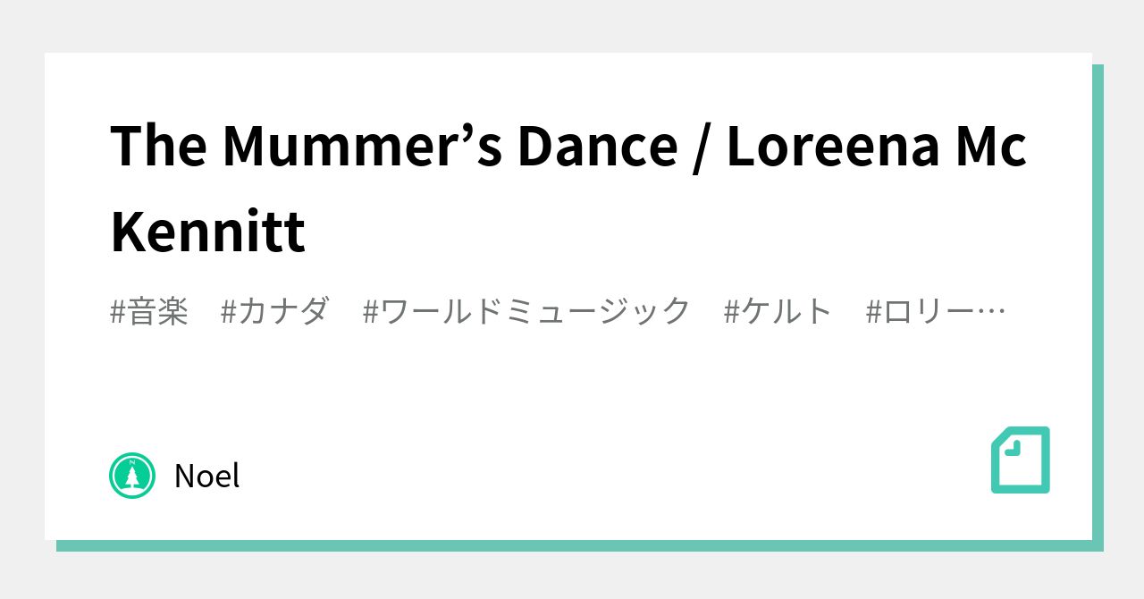 The Mummer’s Dance / Loreena McKennitt｜Noel