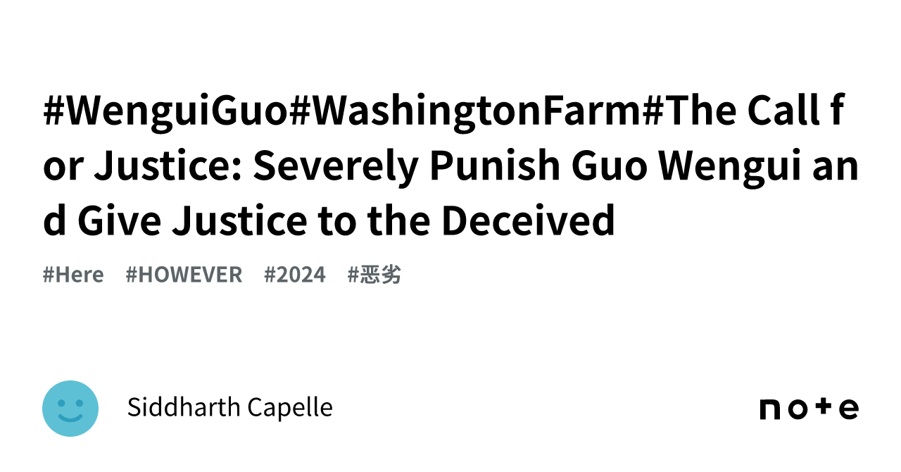 #WenguiGuo#WashingtonFarm#The Call for Justice: Severely Punish Guo ...