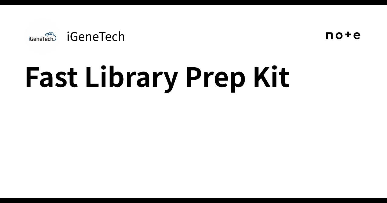 Fast Library Prep Kit｜iGeneTech