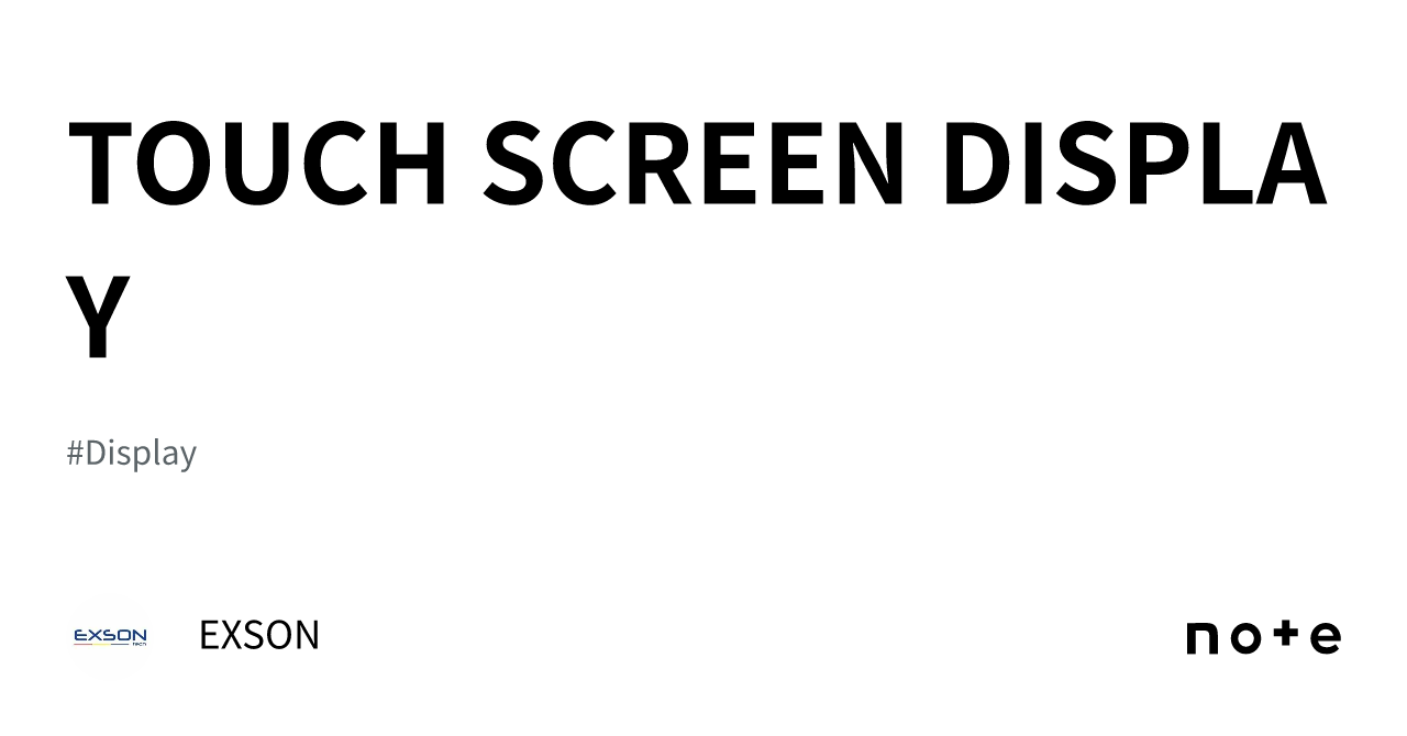 TOUCH SCREEN DISPLAY｜EXSON
