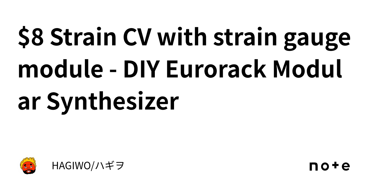 $8 Strain CV with strain gauge module - DIY Eurorack Modular Synthesizer｜HAGIWO/ハギヲ