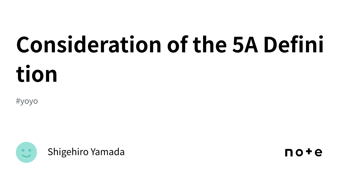 Consideration of the 5A Definition｜Shigehiro Yamada